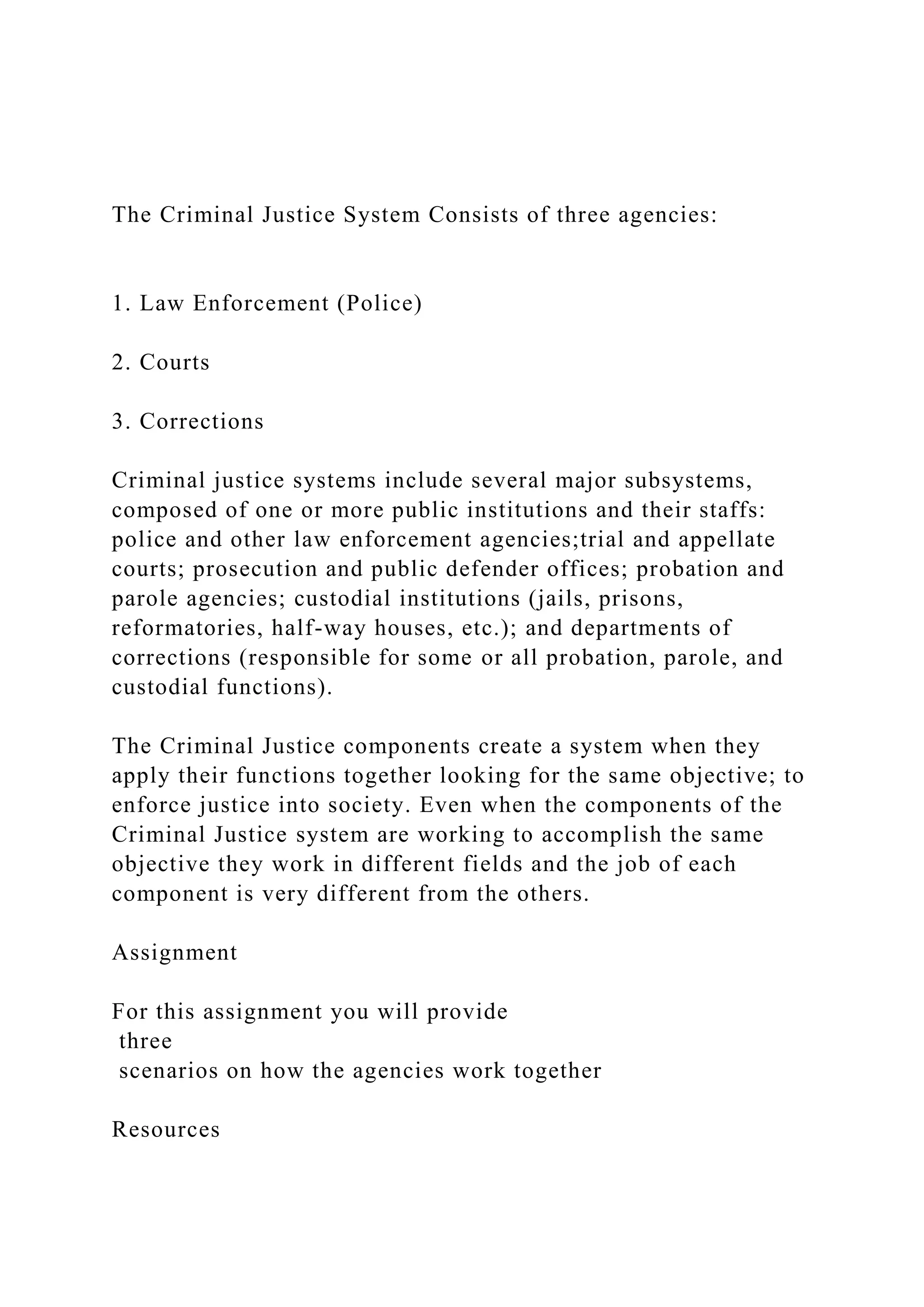 The Criminal Justice System Consists of three agencies1. .docx