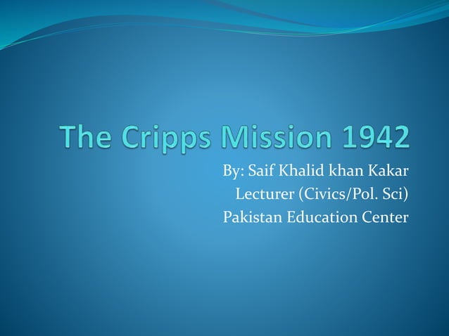 The cripps mission & general elections | PPTX | Elections | Politics