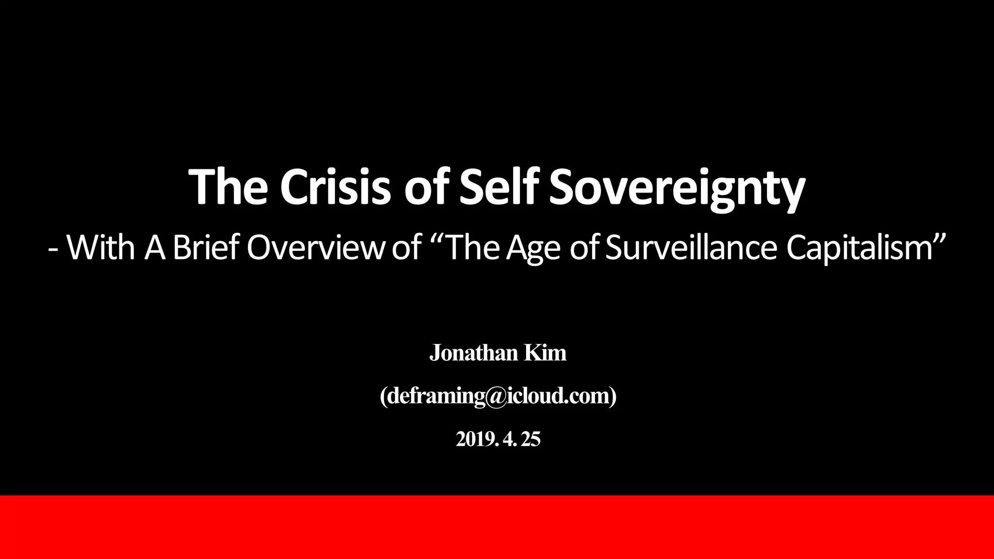 The Crisis of Self Sovereignty in The Age of Surveillance Capitalism | PDF