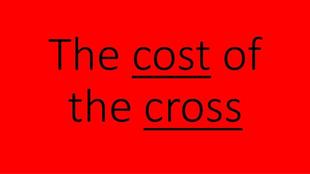 The CROSS and its Cost
