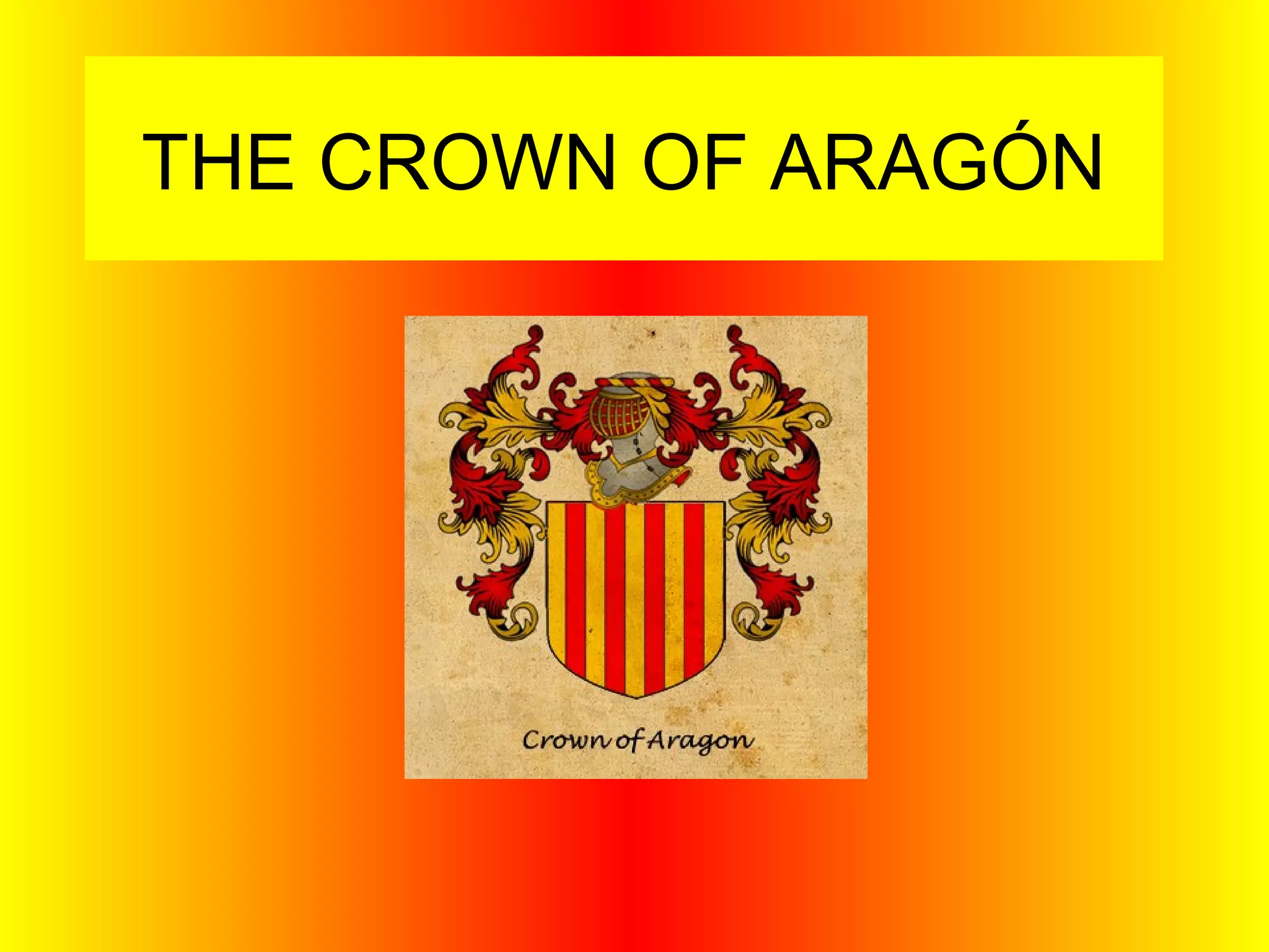 The crown of aragón | PPT