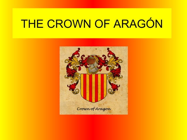 The crown of aragón | PPT