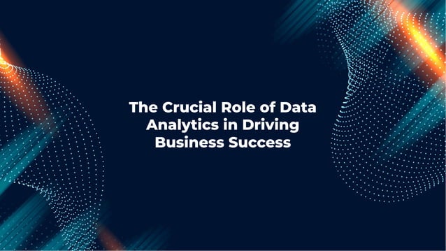 The Crucial Role of Data Analytics in Business.pdf