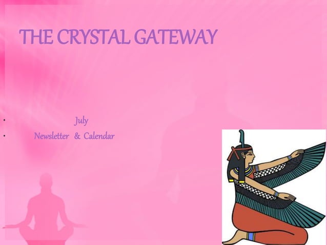 The crystal gateway july newsletter & calendar | PPTX