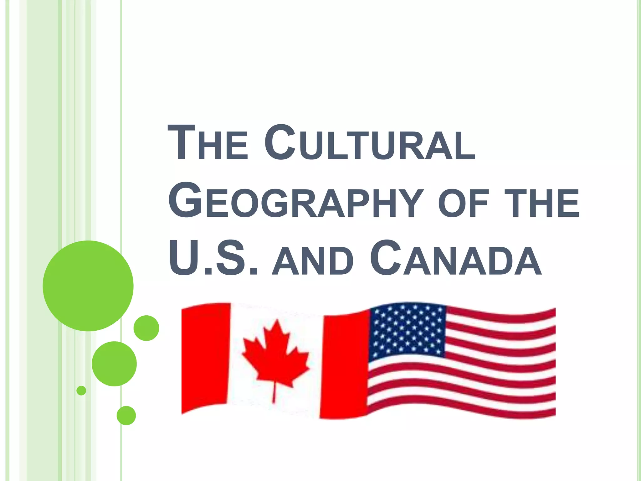 The cultural geography of the usa and canada | PPTX
