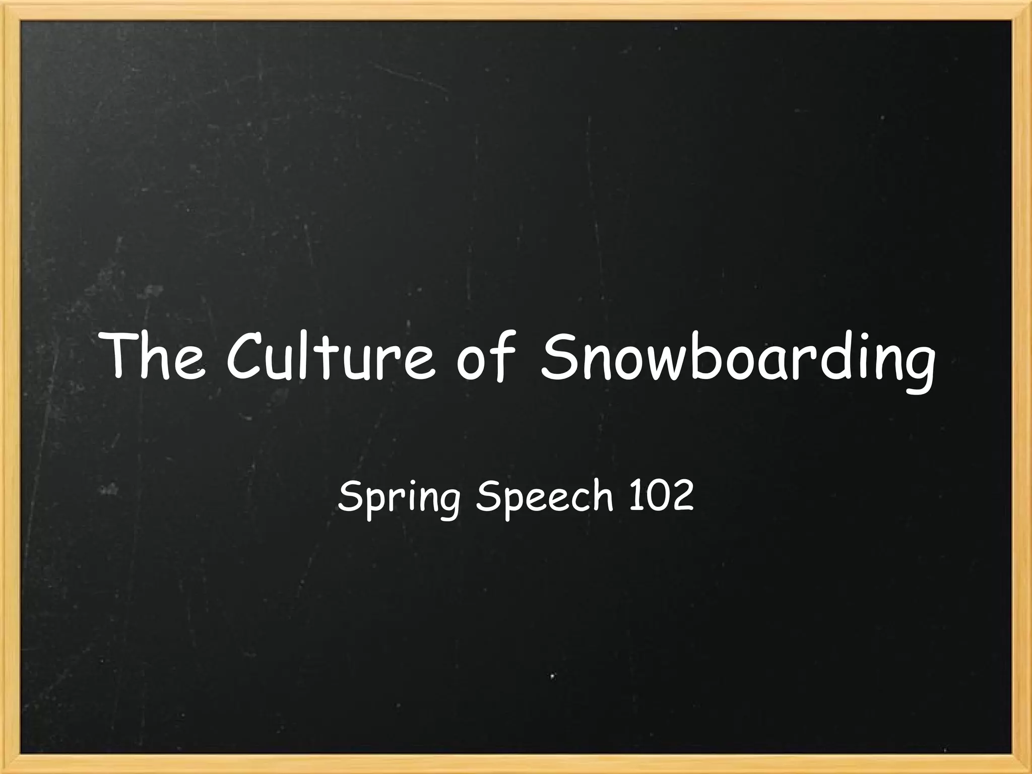 The culture of_snowboarding | PPT