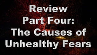The cure for unhealthy fears | PPTX