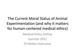 The current moral status of animal experimentation ( | PPT