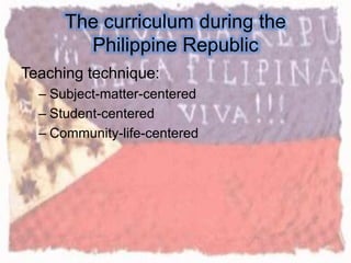 The curriculum during the philippine republic | PPTX