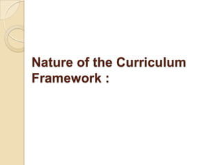 The curriculum framework | PPTX