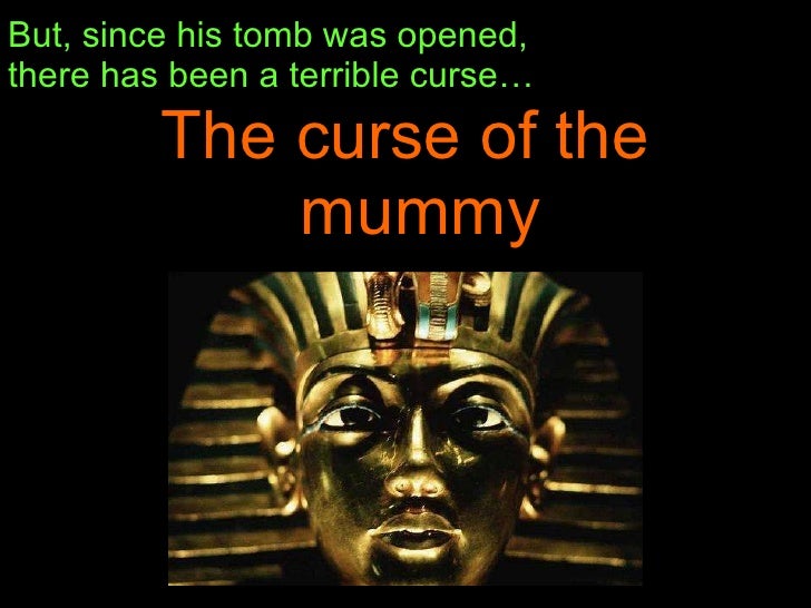 The curse of the mummy