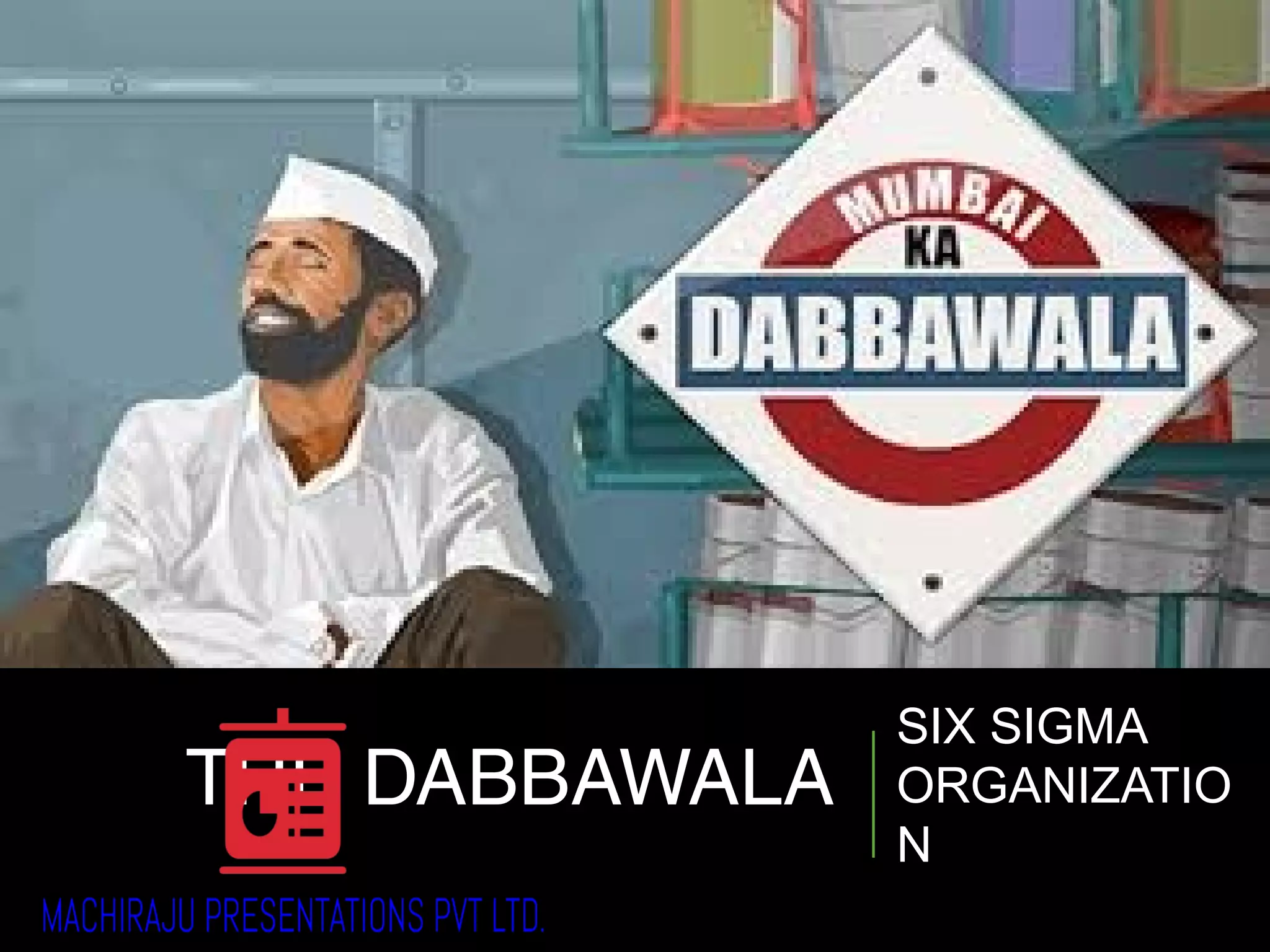 The Dabbawala: A Six Sigma Organization | PPT