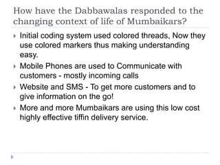 The dabbawalas of mumbai | PPT