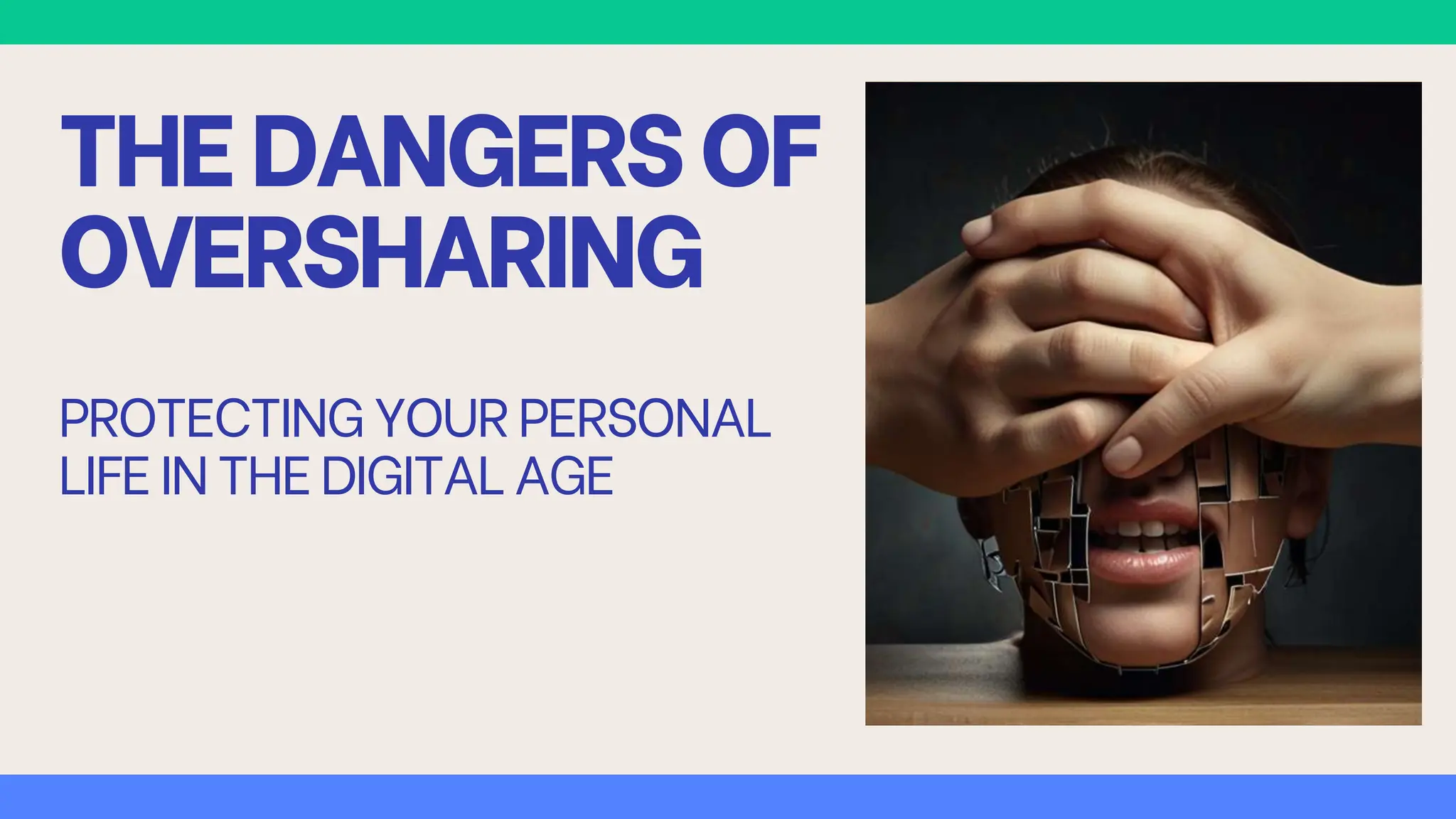 The Dangers of Oversharing-- Protecting Your Personal Life in the ...