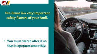The Dangers Of Pre Sense Malfunction In Audi | PPT