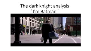The dark knight analysis | PPTX