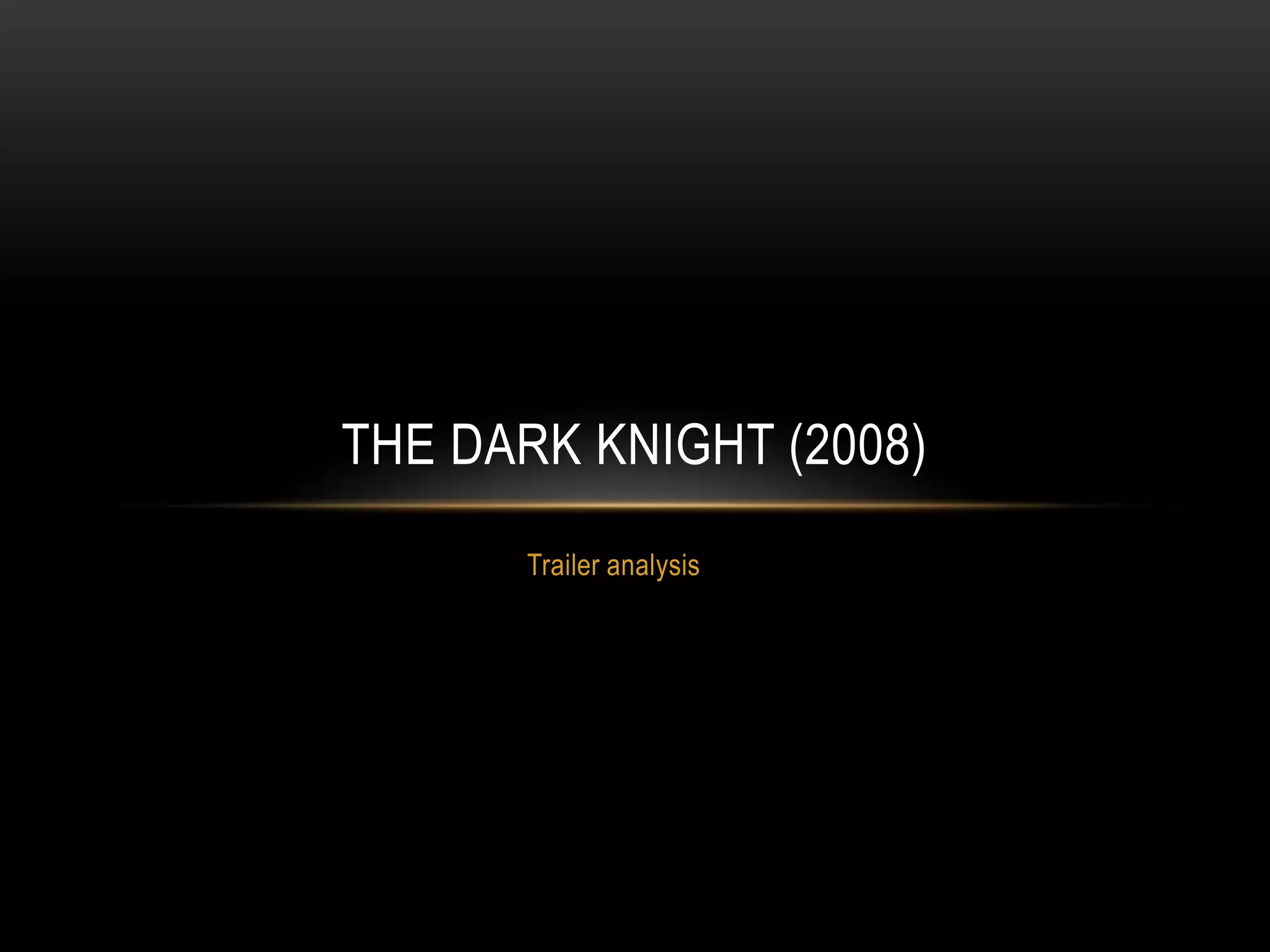 The dark knight trailer analysis | PPTX