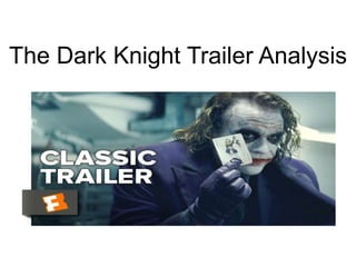 The dark knight trailer analysis | PPTX