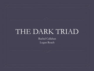 The Dark Triad - in Personality types and forms | PPTX