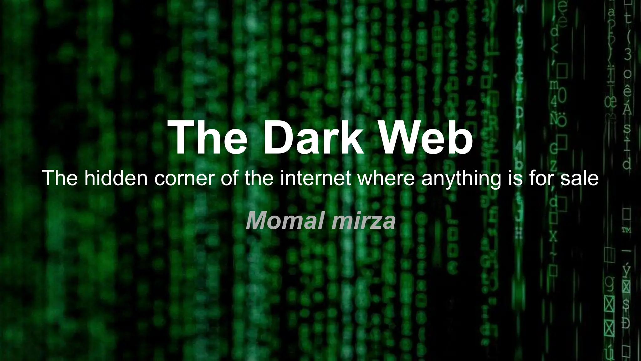 The Dark Web The hidden corner of the internet where anything is for ...