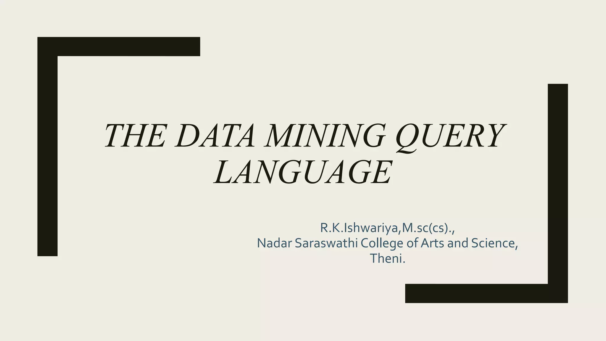 The Data Mining Query Language Ppt 8698