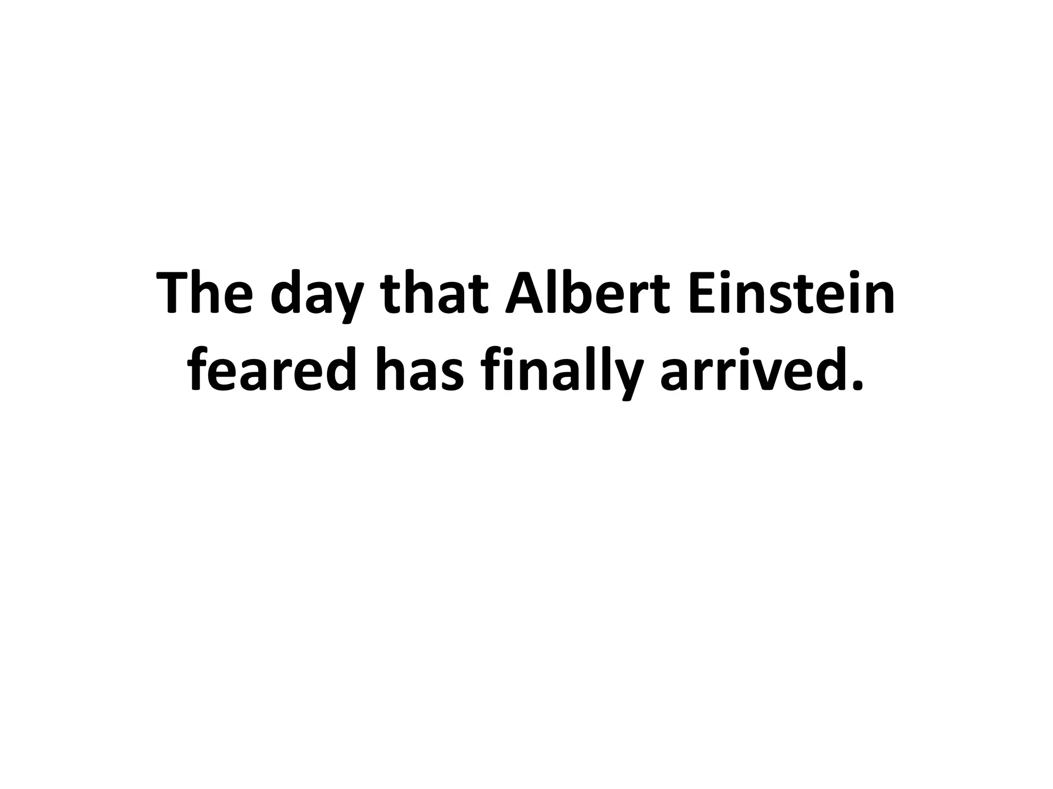 The day that Albert Einstein feared | PPT | Free Download