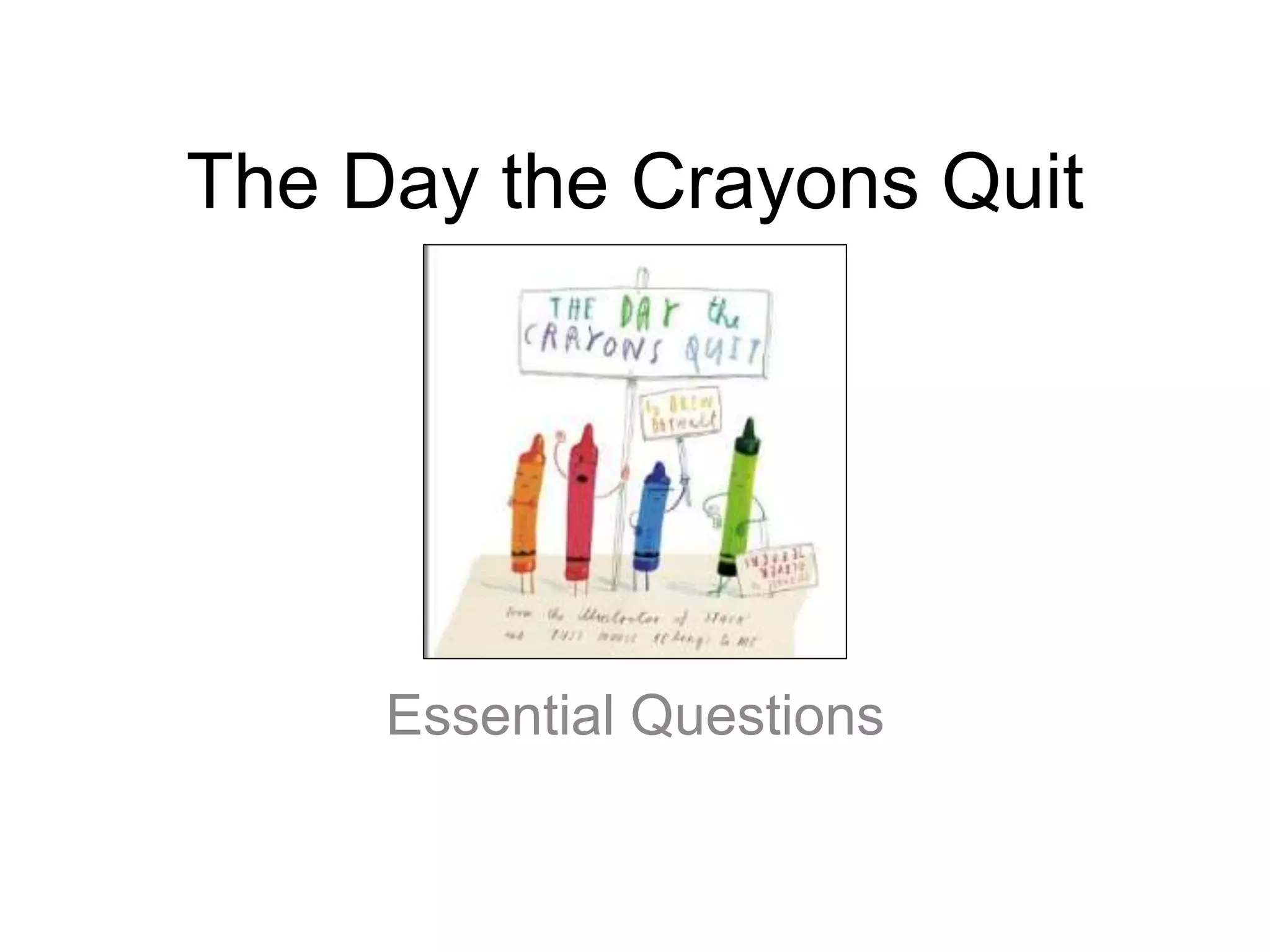 The Day the Crayons Quit Essential Questions | PPTX