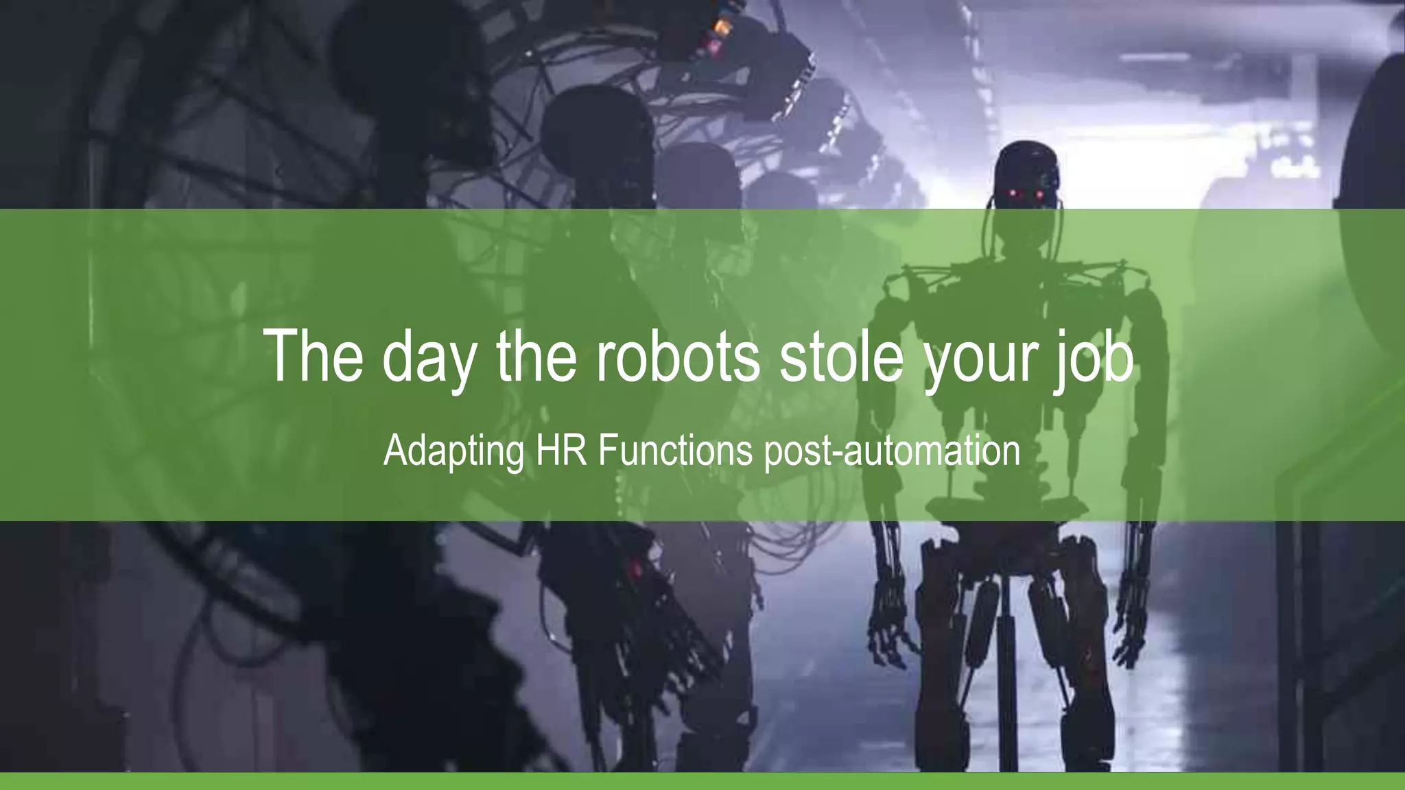 The day the robots stole your job adapting hr functions post automation ...