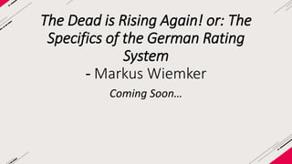 The dead is rising again or the specifics of the german rating system ...