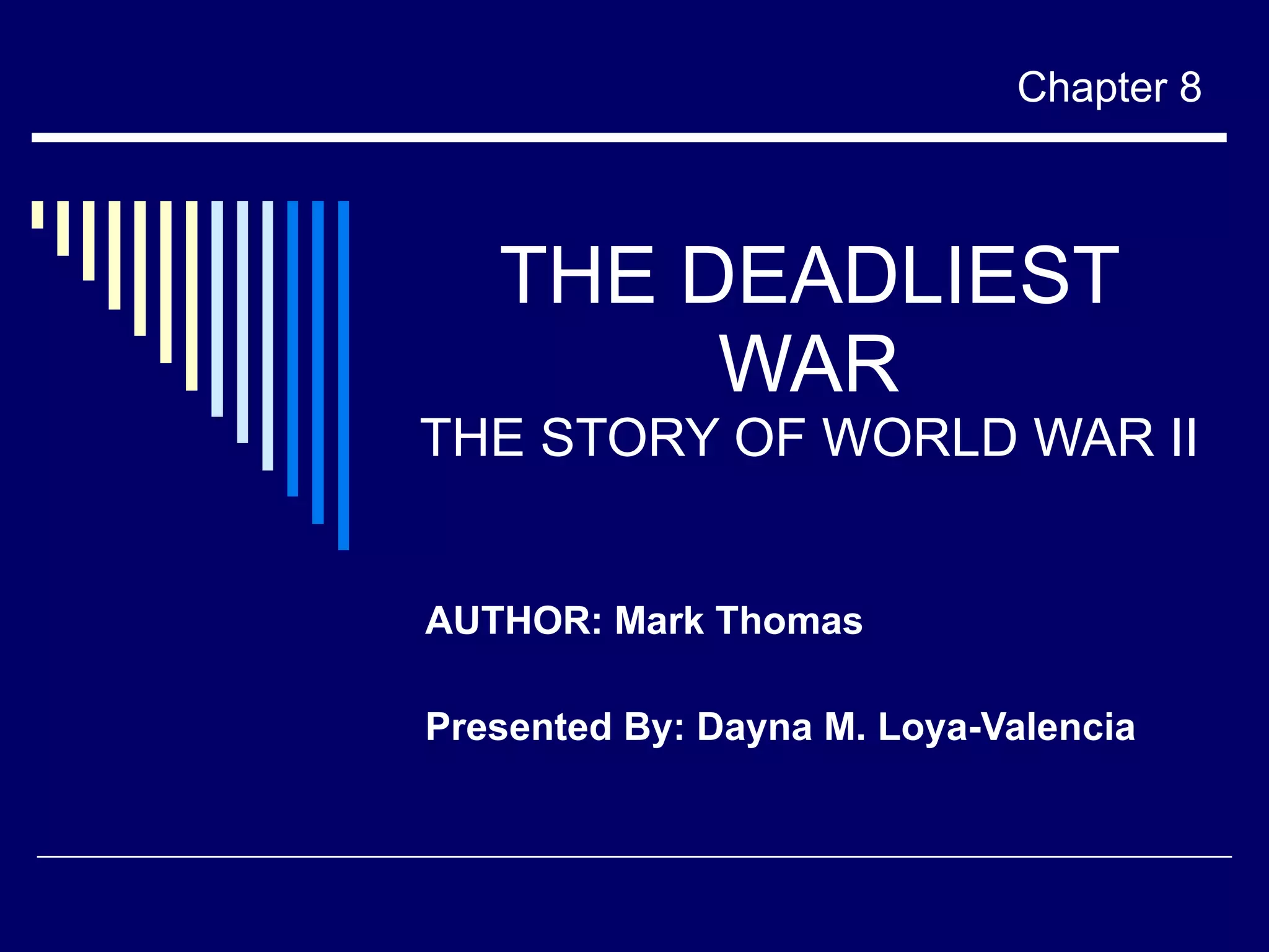 The deadliest war chpt 8 | PPT
