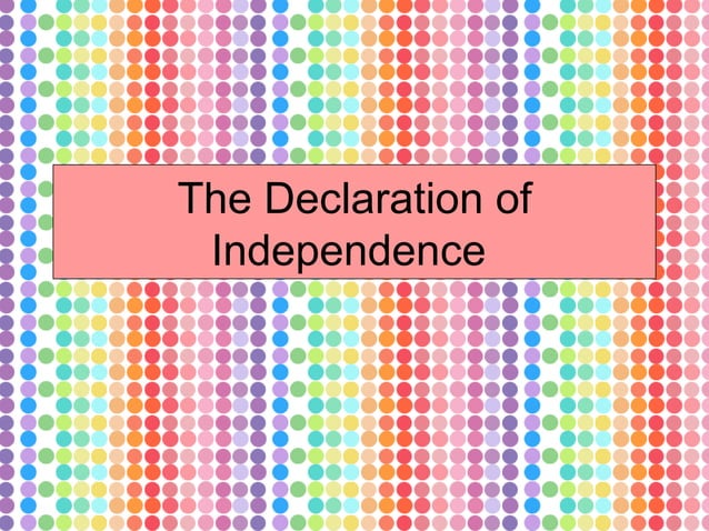 The Declaration Of Independence | PPT