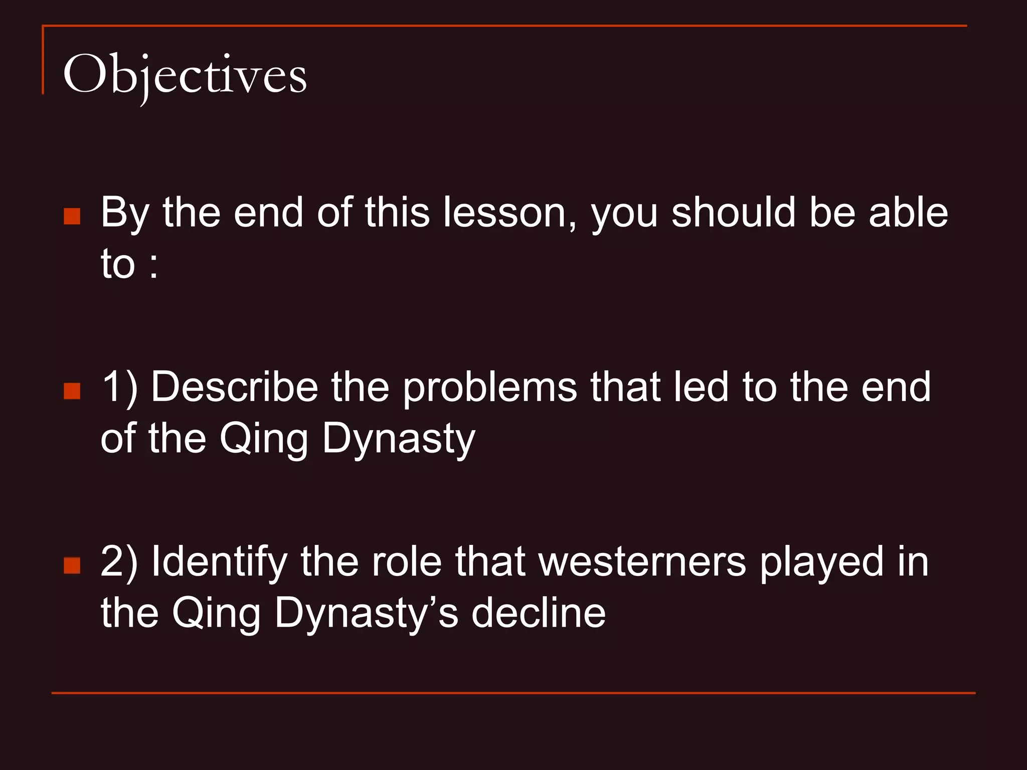 The decline of qing dynasty lesson1 | PPT | Free Download