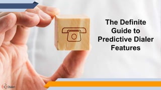 The definite guide to predictive dialer features | PPT