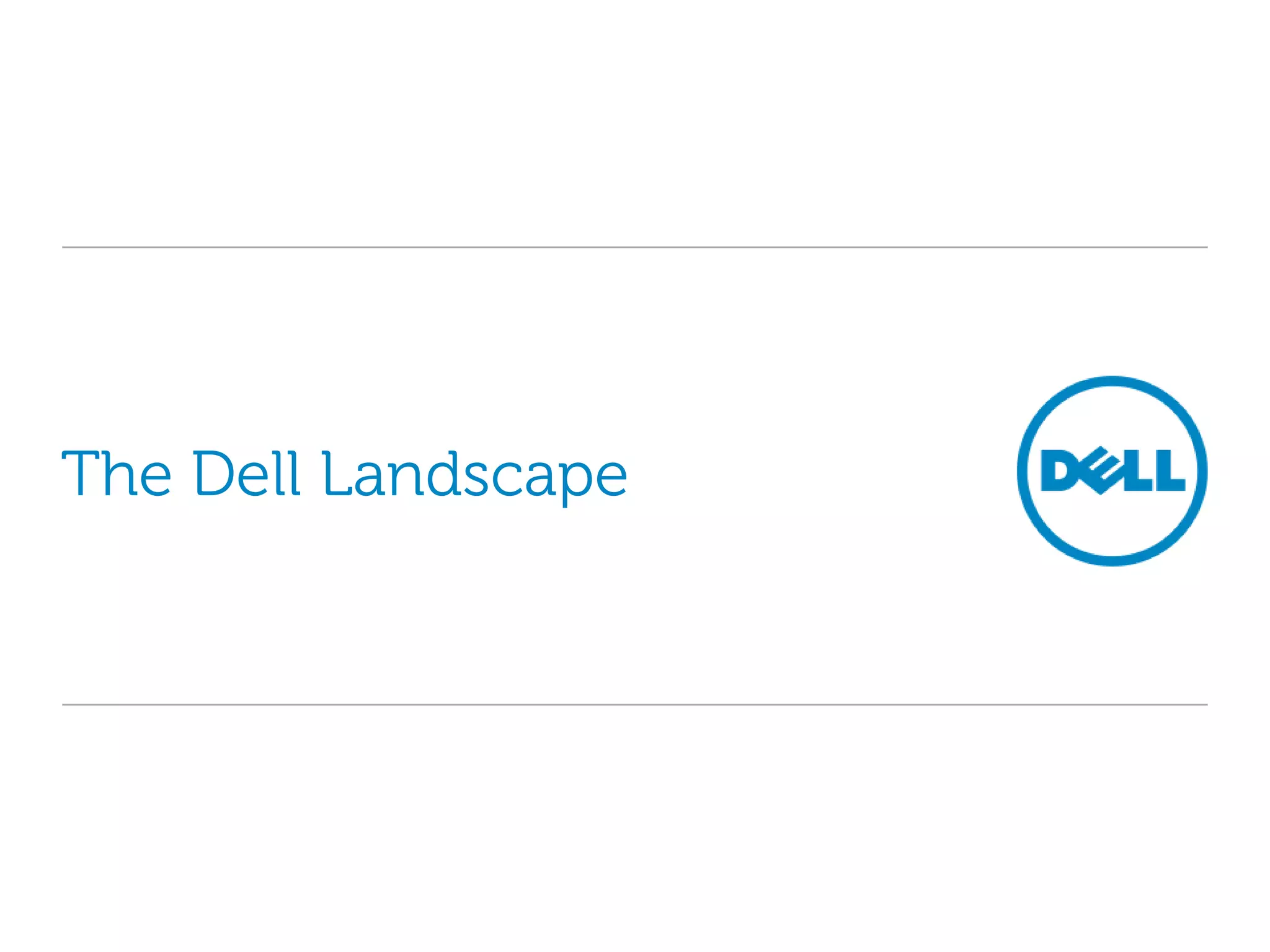 The Dell landscape - Richard Browne, Dell | PPTX | Computing ...