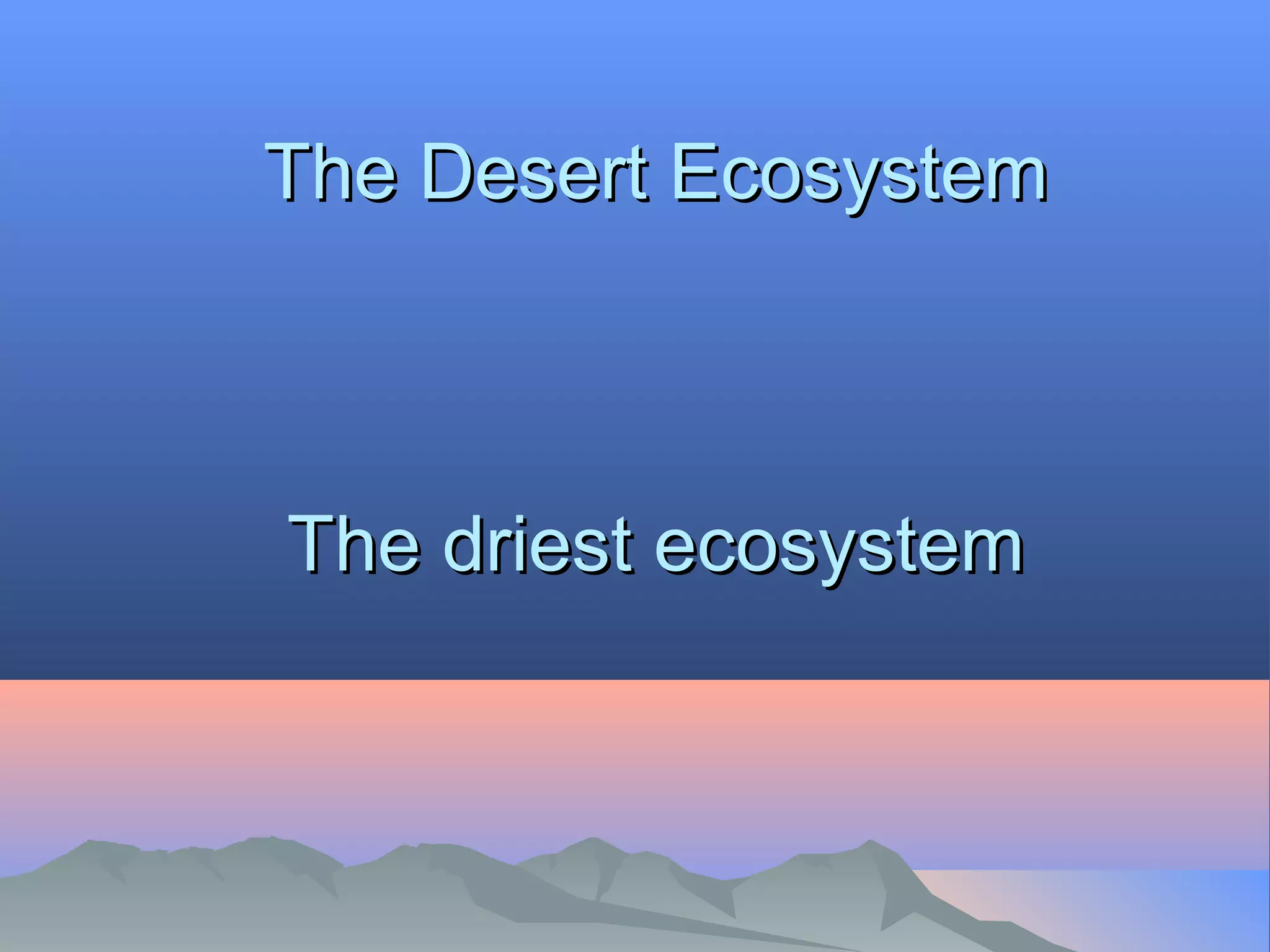 The desert ecosystem | PPT | Geography | Science