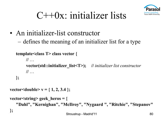 C++0x: initializer lists • An
