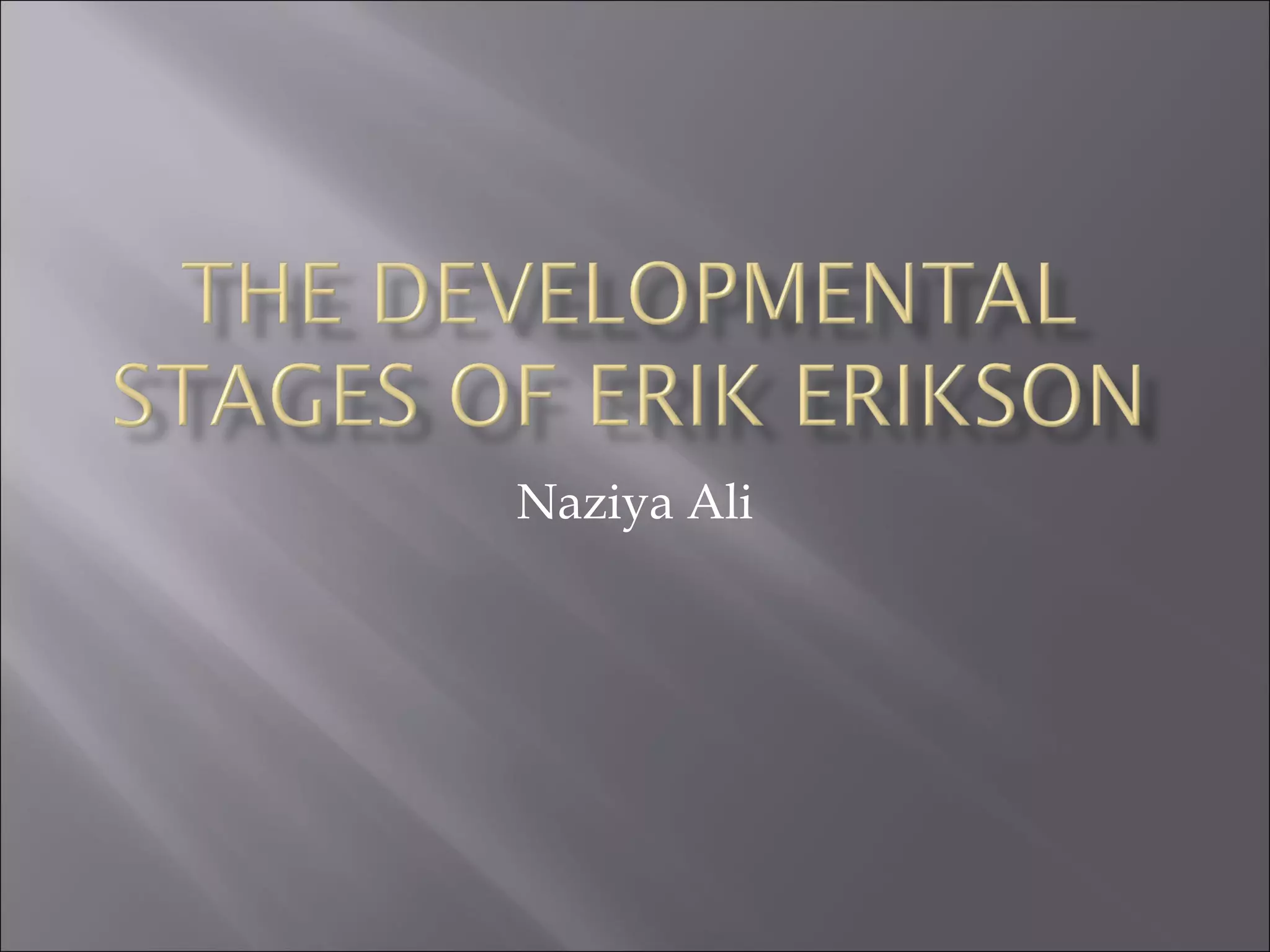The developmental stages_of_erik_erikson[1] | PPT