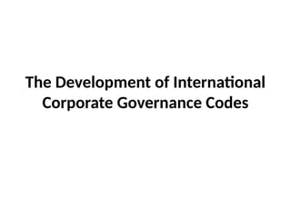 The Development of Corporate Governance Codes - 2018.pptx