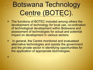 The development of relevant technology in Botswana | PPTX