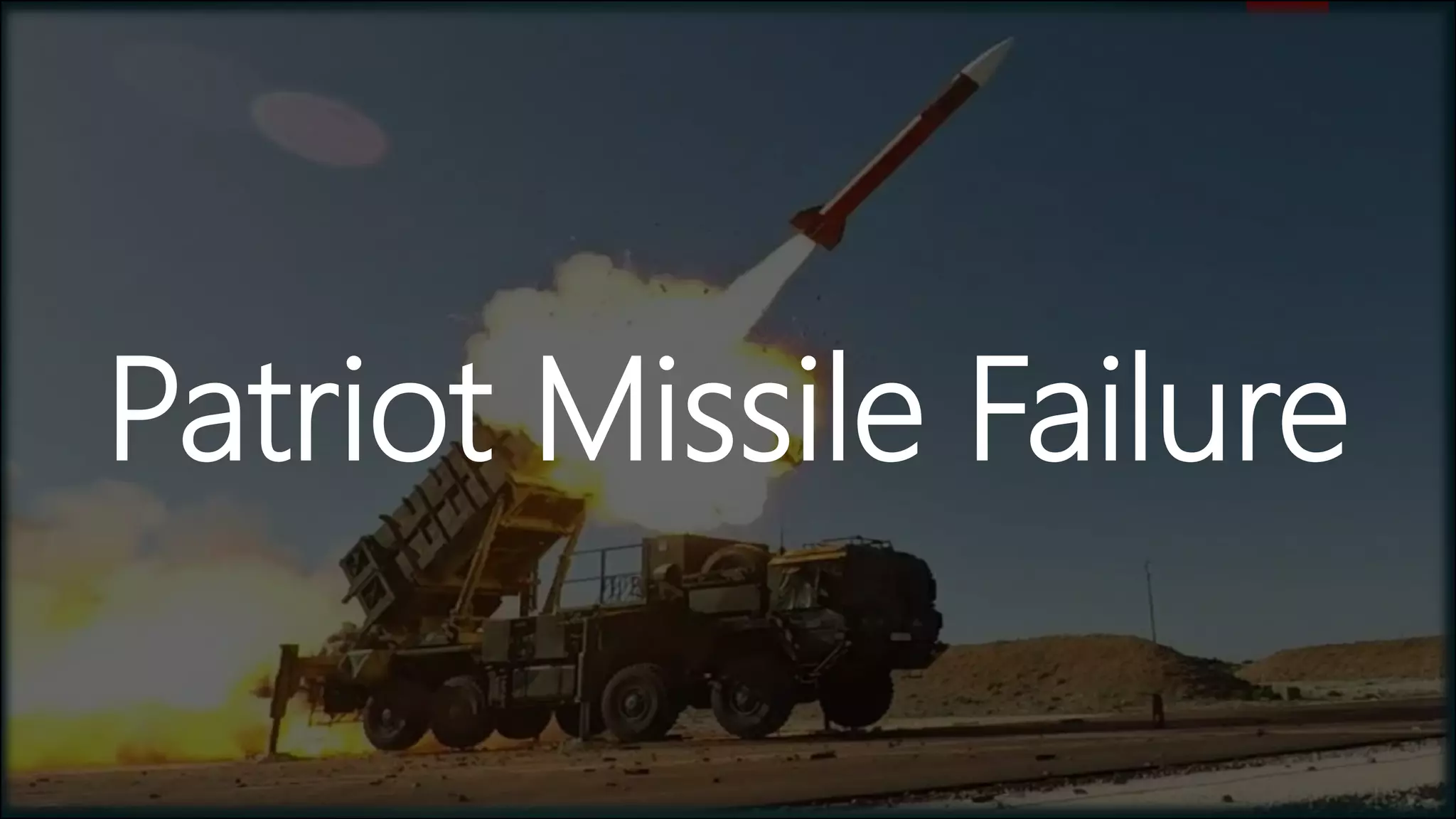 The dhahram patriot missile failure (3) | PPTX