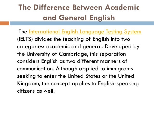 The Difference Between Academic And General English By Gary Goga The Difference Between Academic And General English By Gary Goga