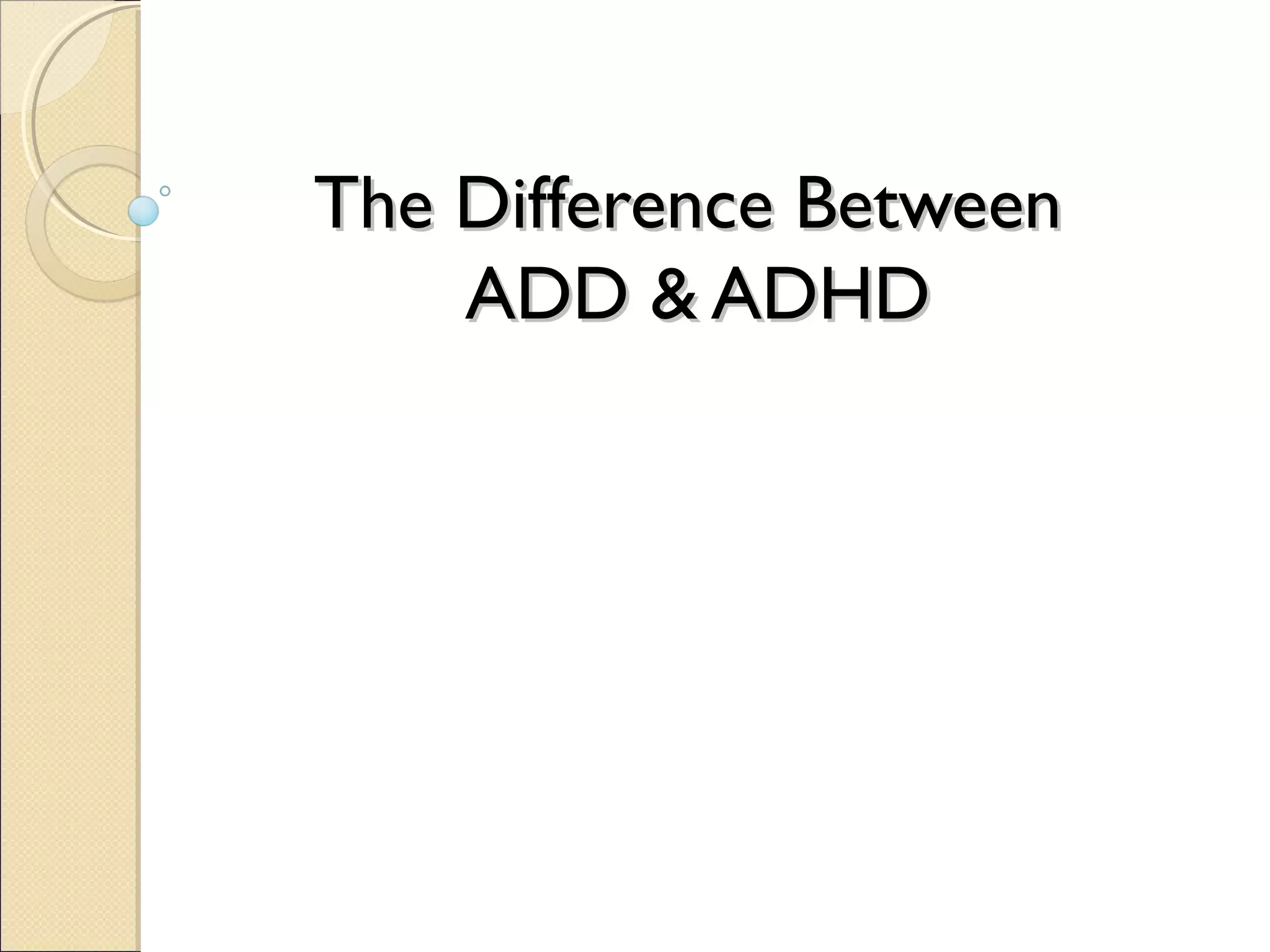 The Difference Between ADD & ADHD | PPT