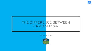 The Difference between CRM and CXM | PPT