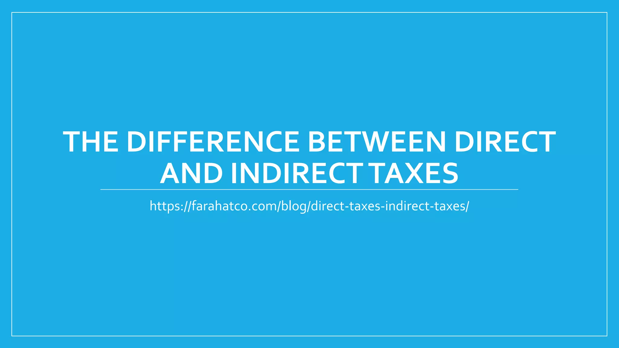 The difference between direct and indirect taxes | PPTX | Business Accounting & Finance | Business