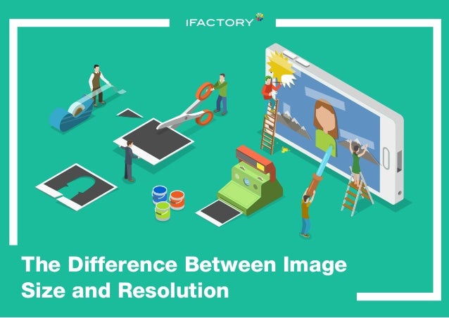 The difference between image size and image resolution