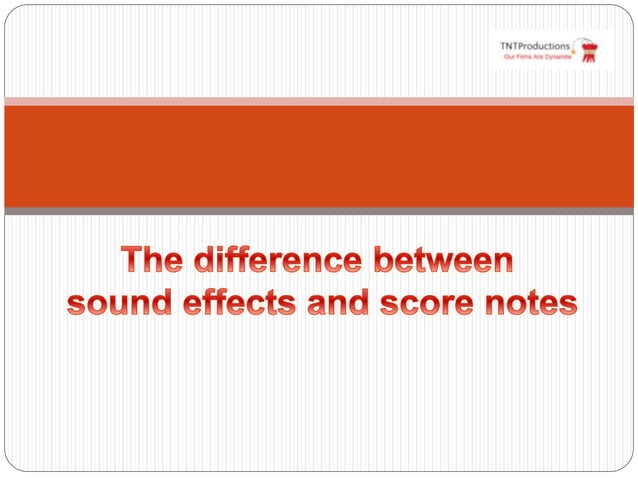 The difference between score notes and sound effects | PPT