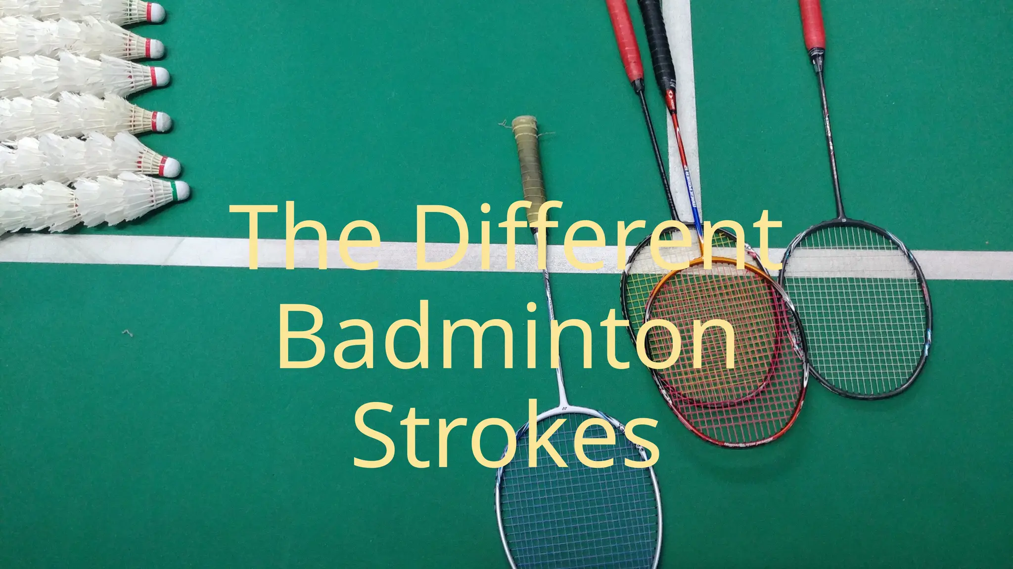 The Different Badminton Strokes.pptx you'll have just have | PPTX