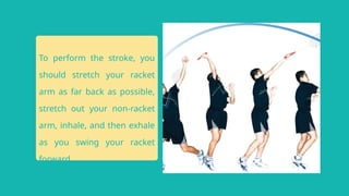 The Different Badminton Strokes.pptx you'll have just have | PPTX