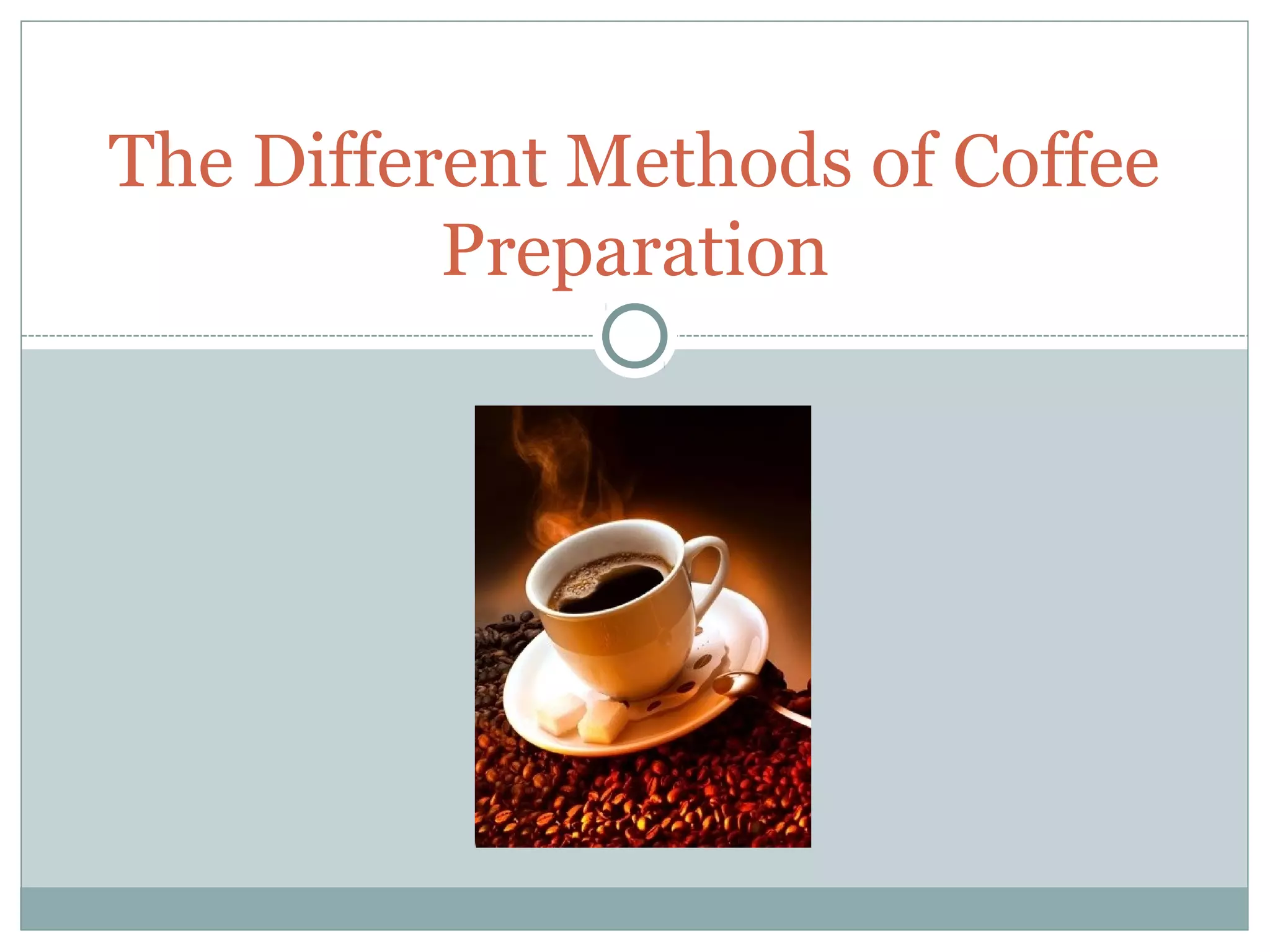 Different Coffee Brewing Methods Explained | PPT