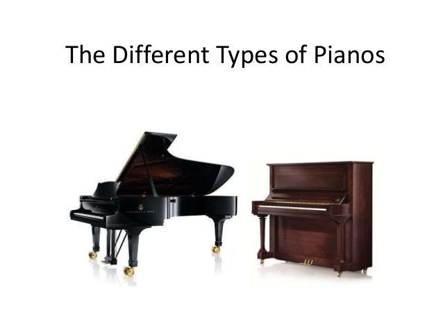 The different types of pianos The different types of pianos